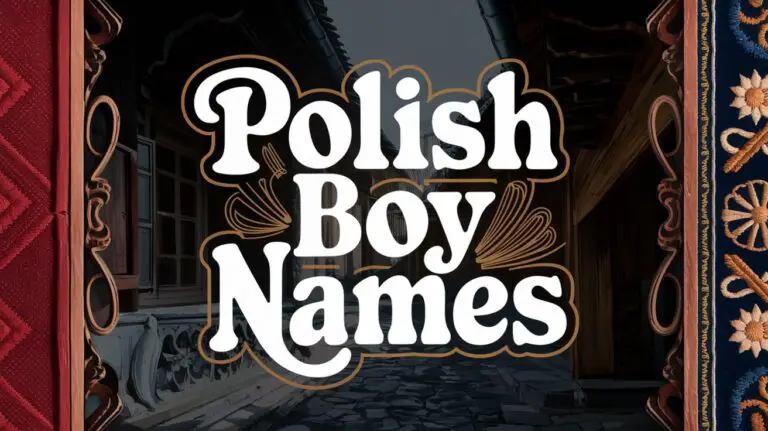 300+ Polish Boy Names (with Meanings, Pronunciation & Heritage)