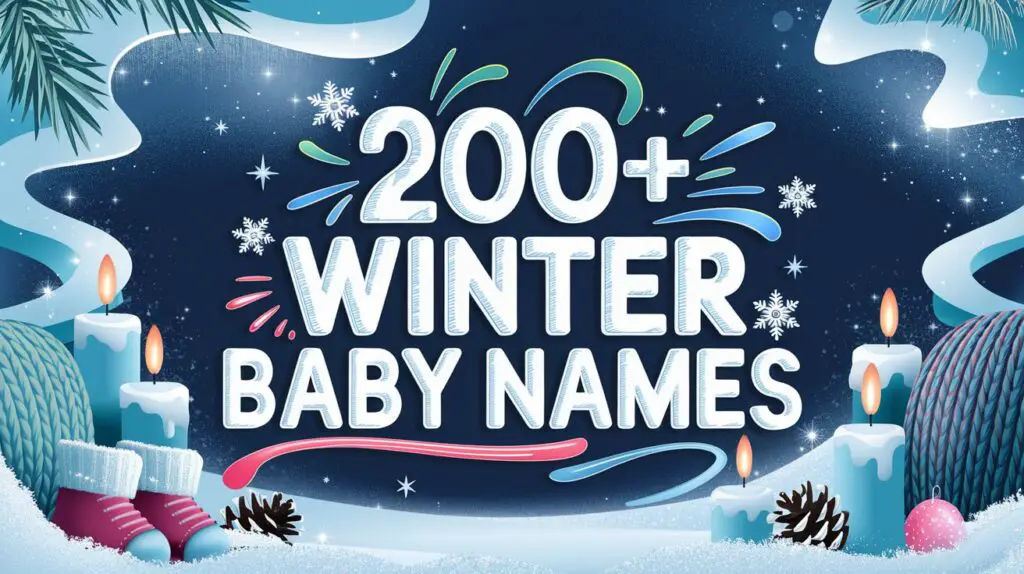 200+ Winter Baby Names (Beautiful Cold-Weather Names for Your Snow Baby)