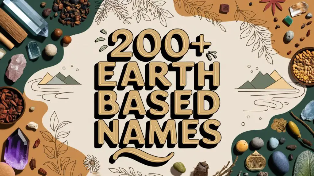 200+ Earth Based Names (Nature-Inspired Choices)